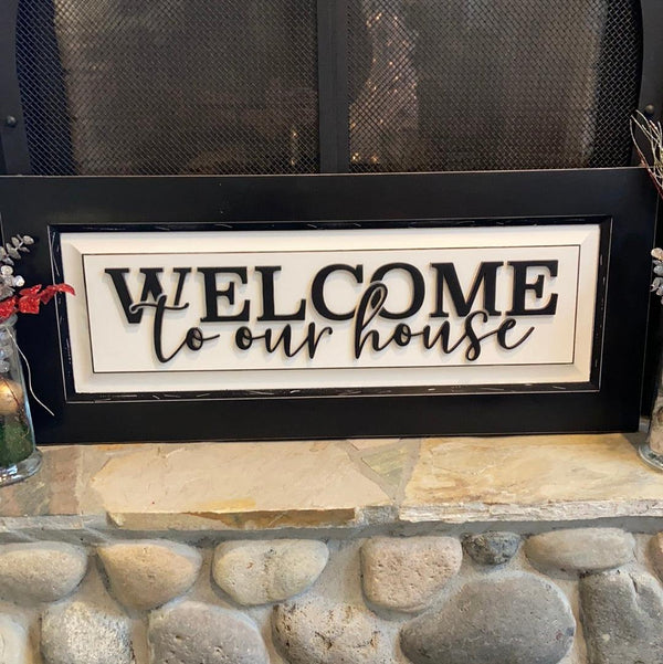 Welcome To Our House Sign - Northern Hart Designs